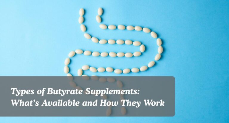 Types of Butyrate Supplements: What’s Available and How They Work ...